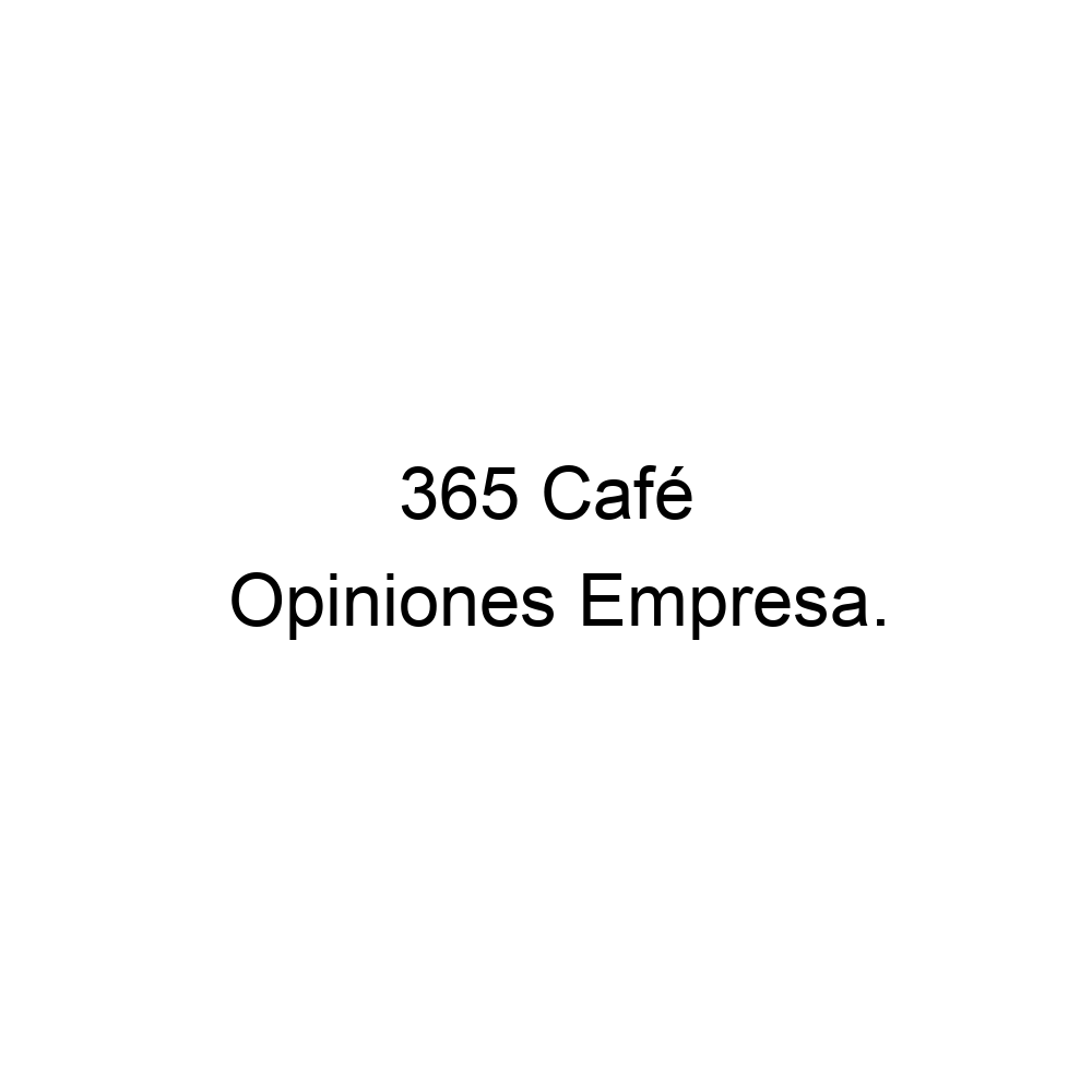 Opiniones 365 Café, Barcelona 932809546