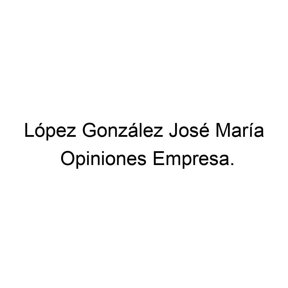 Opiniones López González José María, Alcalá de Henares 918827056
