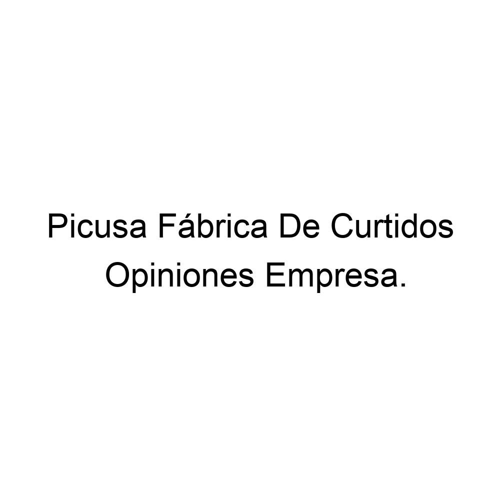 Opiniones Picusa Fábrica De Curtidos, Padrón (La Coruña) 981811011