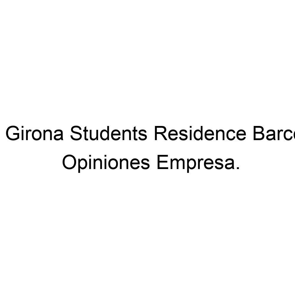 Opiniones Torre Girona Students Residence Barcelona, Barcelona 933904300